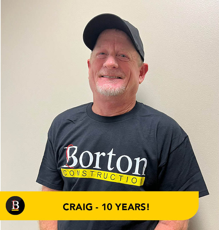 Craig - 10 years! - Borton Construction